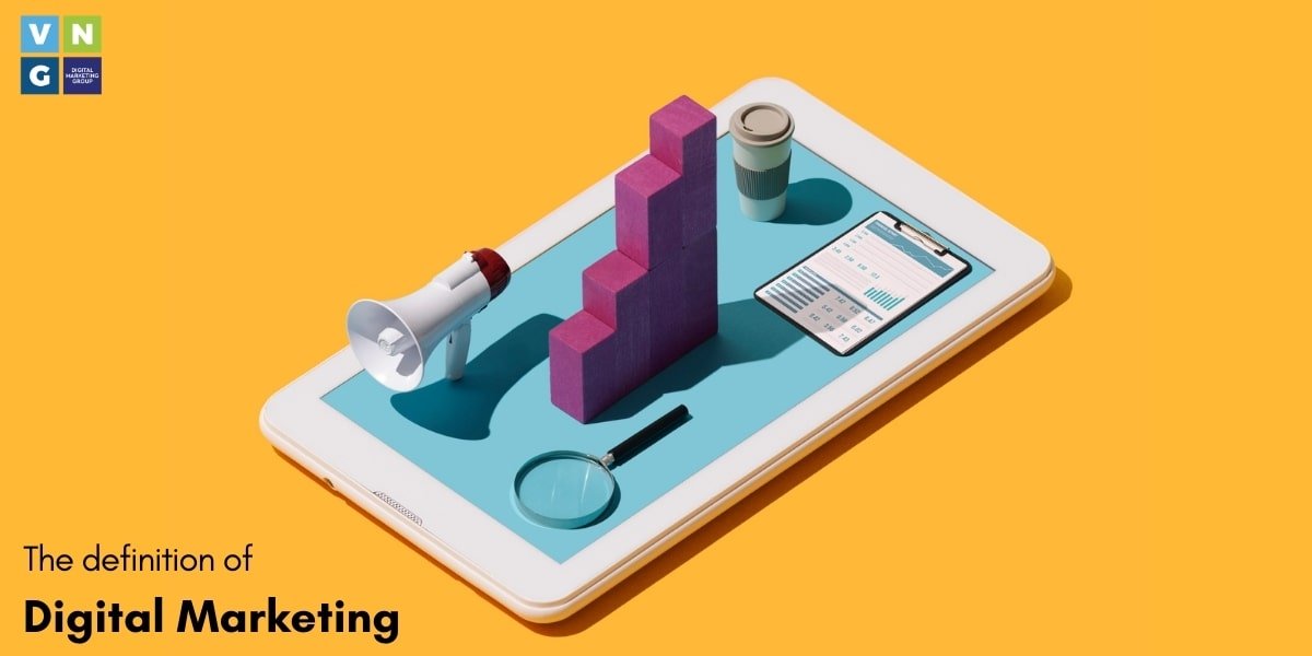 Ο ορισμός του digital marketing - VNG Digital Marketing Group